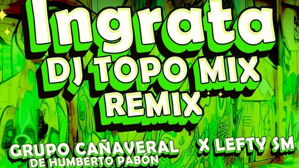 DJ Topo Mix lanza “Ingrata”, una colaboración con Lefty Sm y Grupo ...