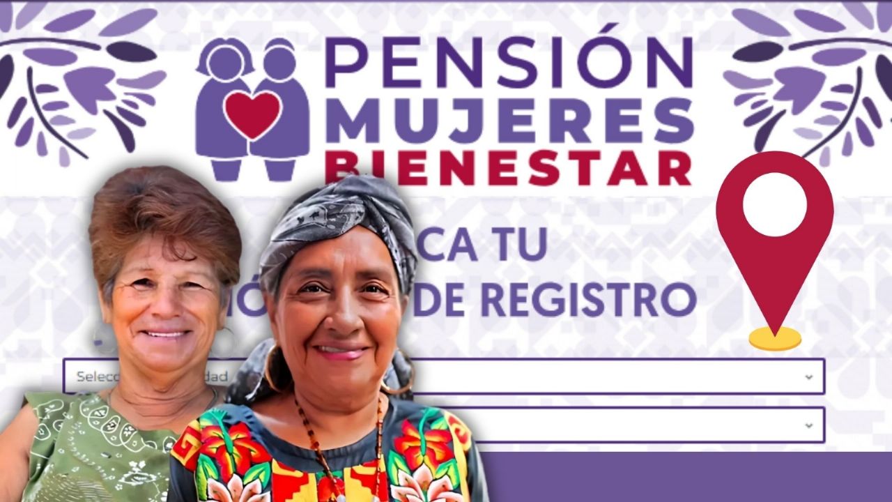 ¿Cómo ubicar el módulo de registro para la Pensión Bienestar para Mujeres de 60 a 64 años? Estos ...