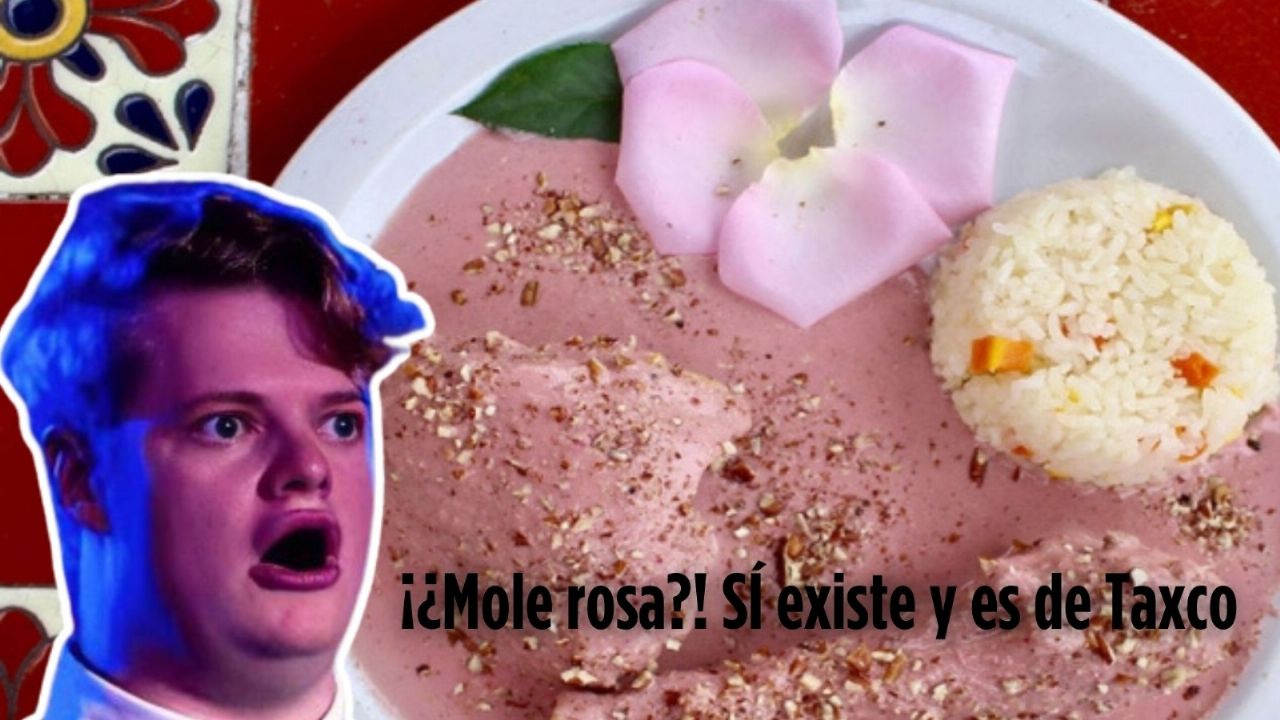 ¿Mole Rosa? Conoce el delicioso platillo tradicional de Taxco | La Mejor